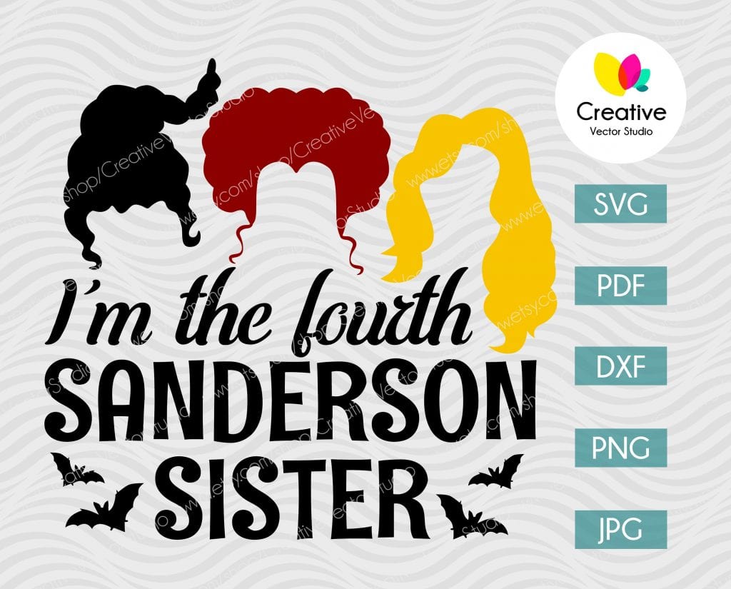 Hocus Pocus Svg Sanderson Sisters Svg Im The Fourth Sanderson Sister